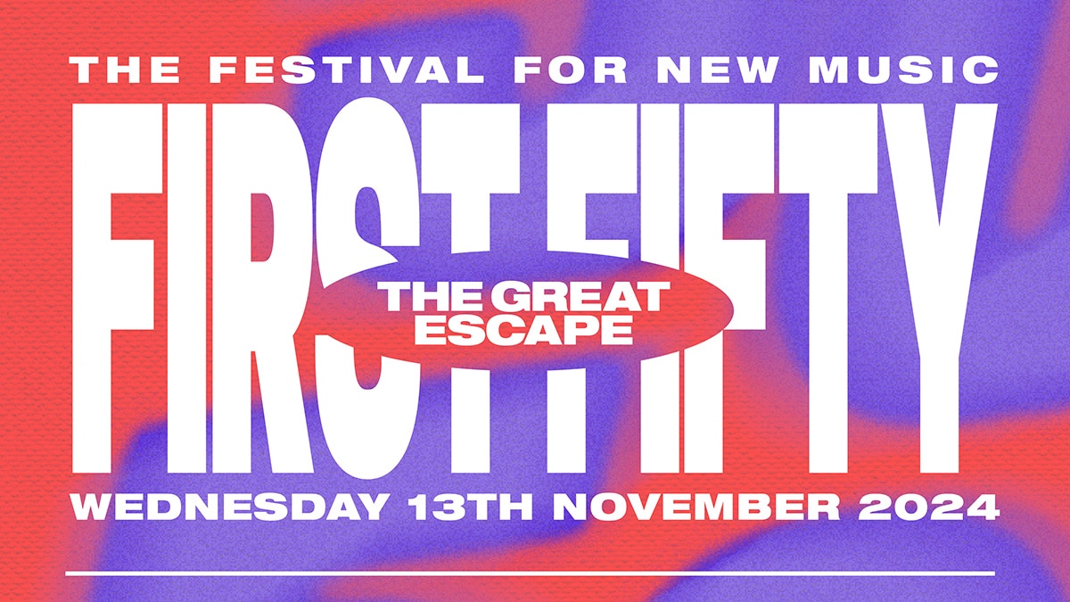 The Great Escape announces line-up for First Fifty live launch